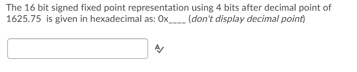 Solved The 16 bit signed fixed point representation using 4 | Chegg.com
