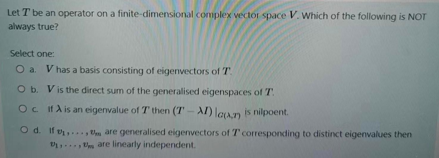 Solved Let T be an operator on a finite-dimensional complex | Chegg.com