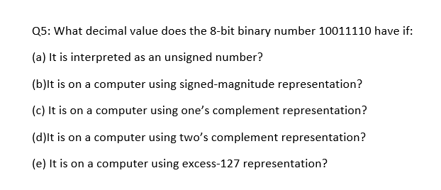 Solved Q5: What decimal value does the 8-bit binary number | Chegg.com