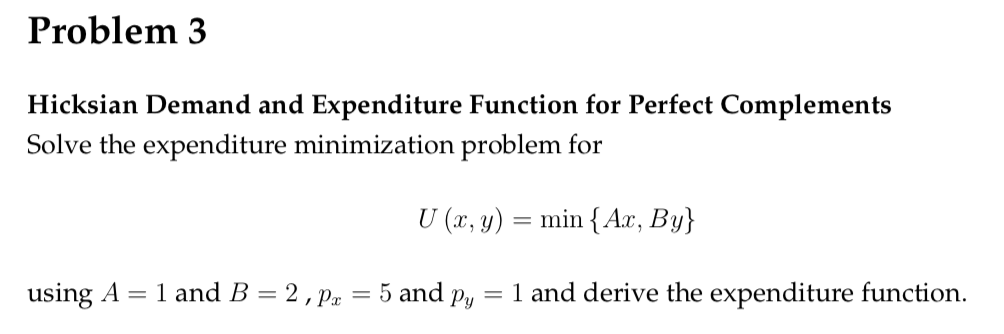 Solved Problem 3 Hicksian Demand and Expenditure Function | Chegg.com
