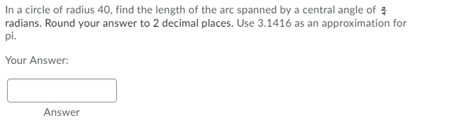 Solved In a circle of radius 40, find the length of the arc | Chegg.com