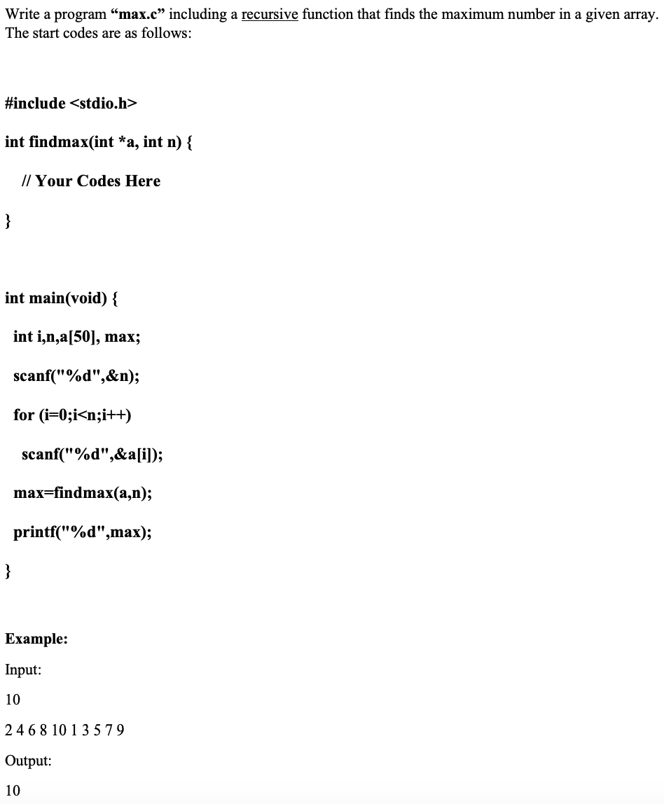 Solved Write a program "max.c" including a recursive | Chegg.com