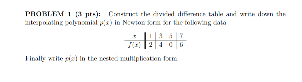 Solved PROBLEM 1 (3 pts): Construct the divided difference | Chegg.com