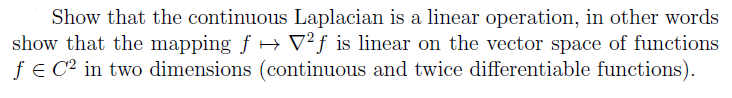 Solved Show that the continuous Laplacian is a linear | Chegg.com