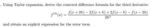 Solved Using Taylor expansion, derive the centered | Chegg.com