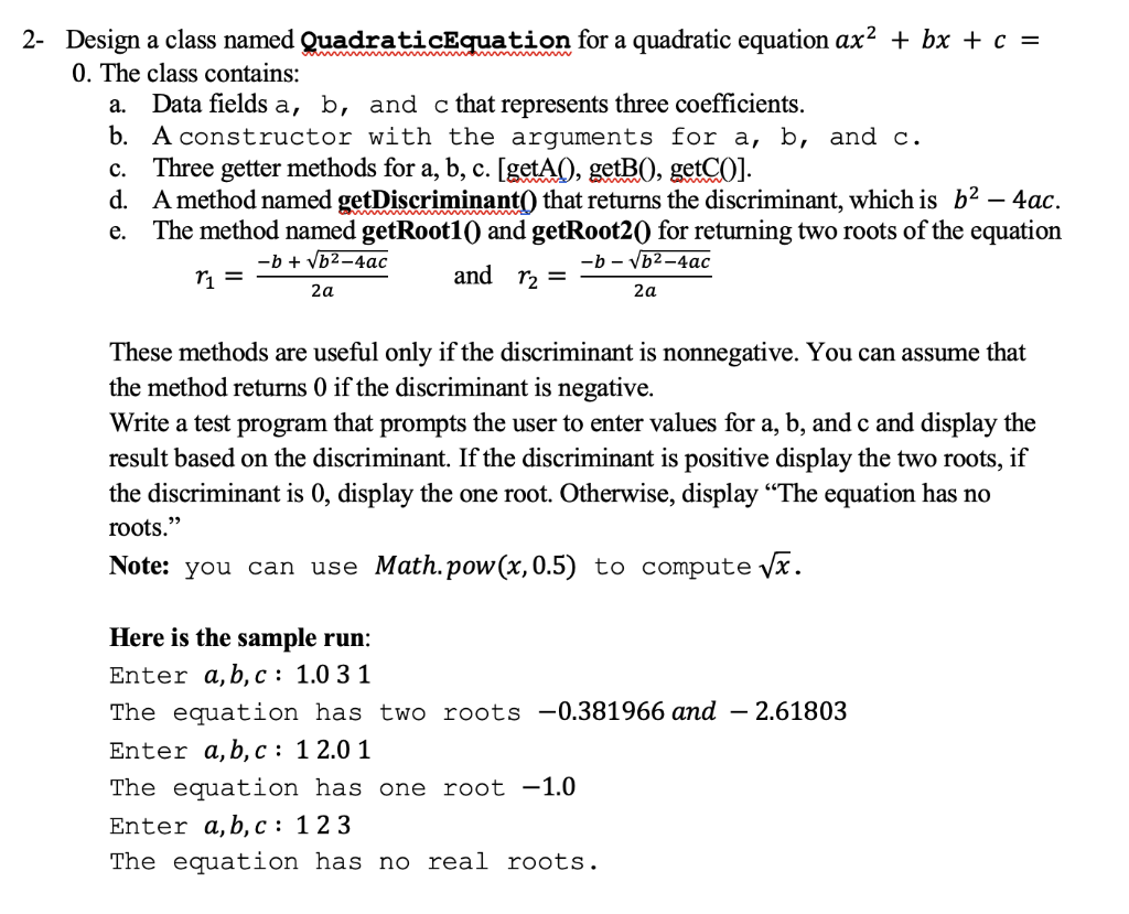 Solved Design a class named QuadraticEquation for a | Chegg.com