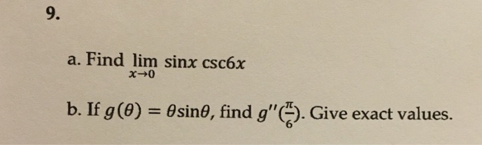 Solved a. Find lim x rightarrow 0 sinx csc6x b. If g(theta) | Chegg.com