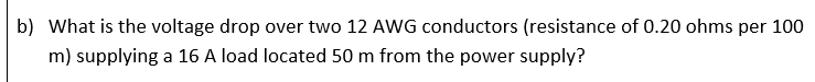 Solved b) What is the voltage drop over two 12 AWG | Chegg.com