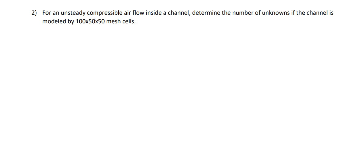 Solved 2) For an unsteady compressible air flow inside a | Chegg.com