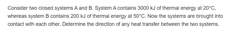 Solved Consider two closed systems A and B. System A | Chegg.com
