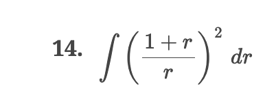 Solved ∫﻿﻿(1+rr)2dr | Chegg.com