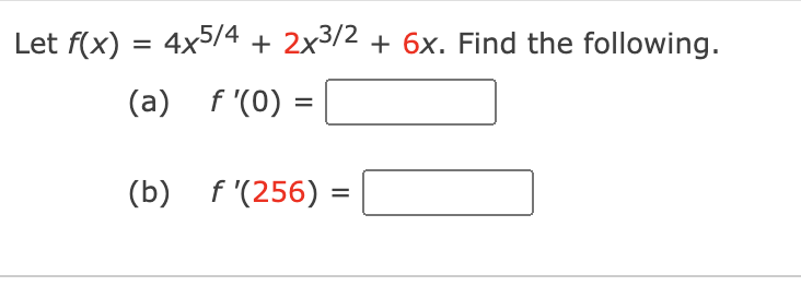 Solved f(x)=4x5/4+2x3/2+6x. Find the following. (a) f′(0)= | Chegg.com