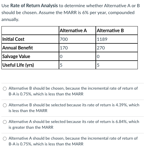 Solved Use Rate of Return Analysis to determine whether | Chegg.com