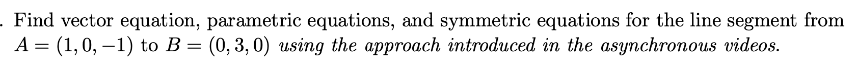 Solved Find Vector Equation Parametric Equations And