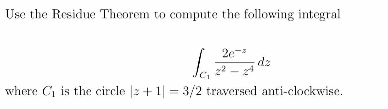Solved Use the Residue Theorem to compute the following | Chegg.com