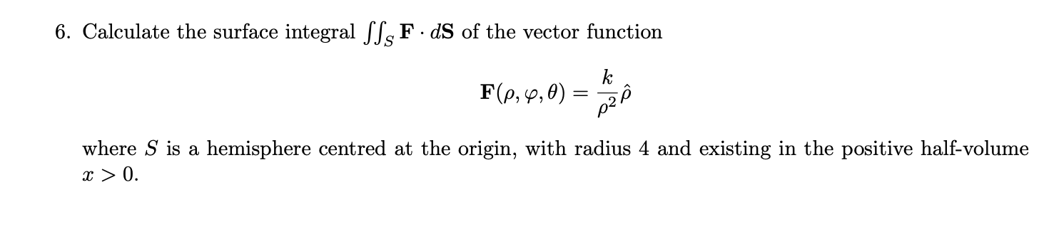Solved Calculate the surface integral ∬SF*dS ﻿of the vector | Chegg.com