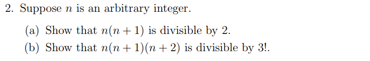 Solved 2. Suppose n is an arbitrary integer. (a) Show that | Chegg.com