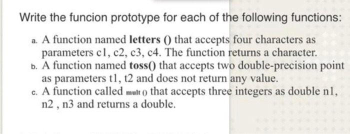 Solved Write the funcion prototype for each of the following | Chegg.com