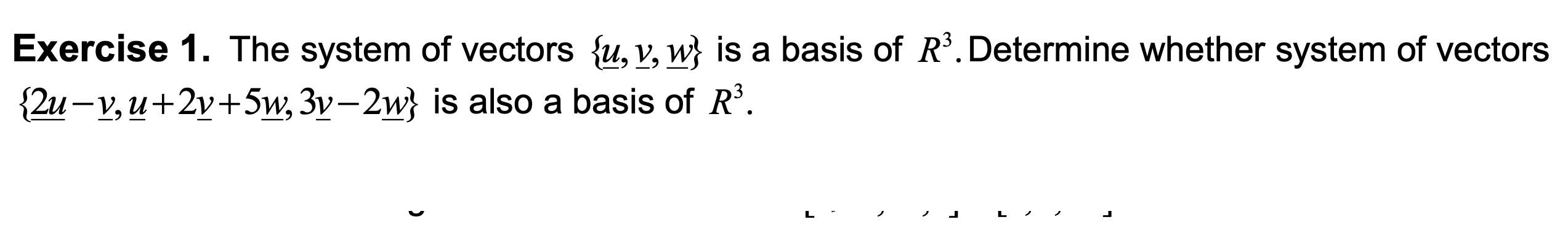 Solved Exercise 1. The system of vectors {u, v, w} is a | Chegg.com