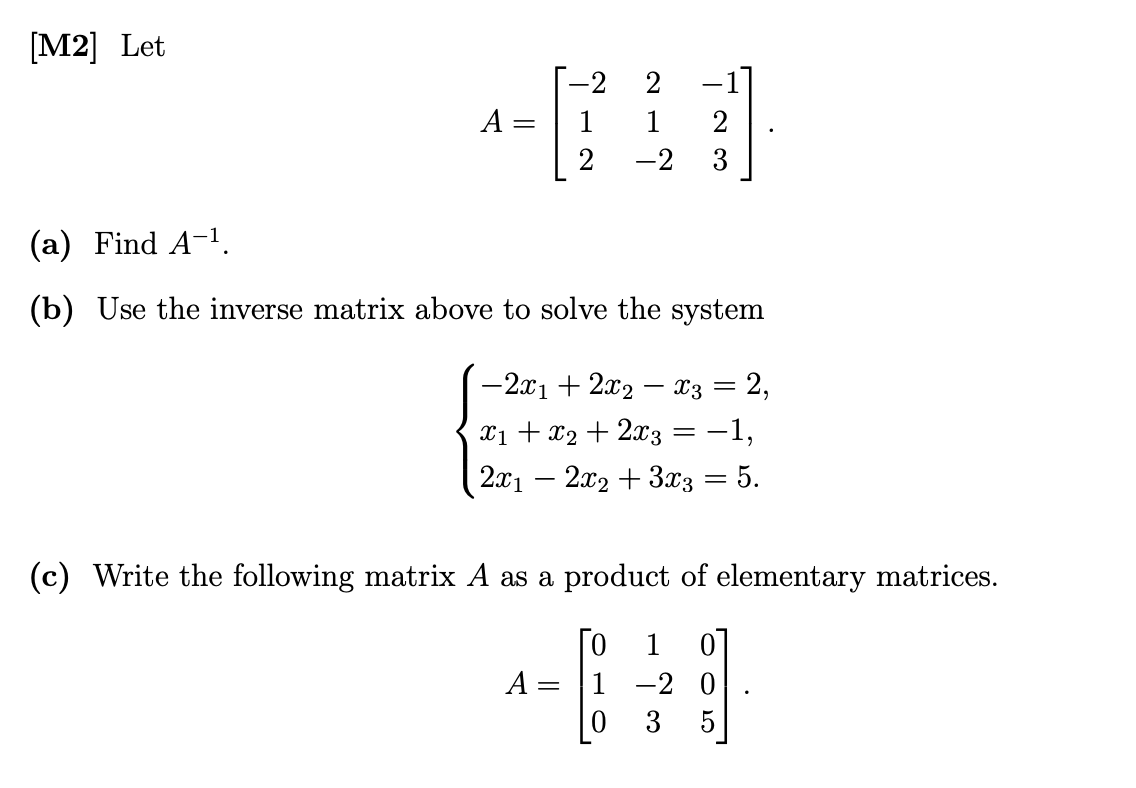 Solved [M2] Let -1] 2 A = 2 1 -2 3 (a) Find A-1, (b) Use the | Chegg.com