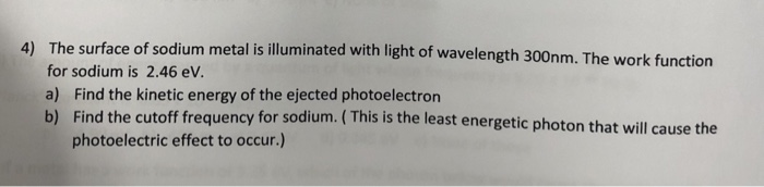 Solved e surface of sodium metal is illuminated with light | Chegg.com