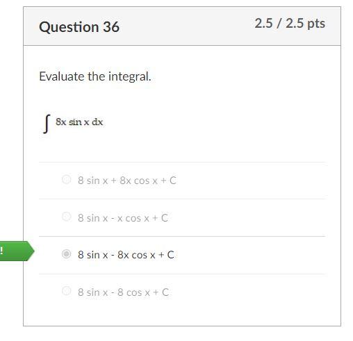 Solved Evaluate the integral. ∫8xsinxdx 8sinx+8xcosx+c | Chegg.com