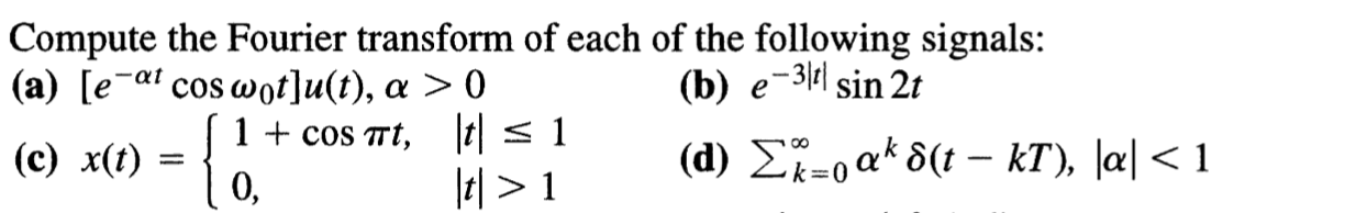 Solved Compute the Fourier transform of each of the | Chegg.com