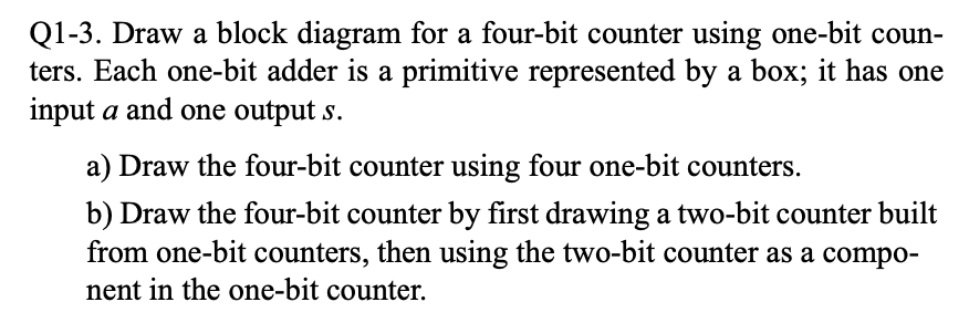 Solved Q1-3. Draw a block diagram for a four-bit counter | Chegg.com