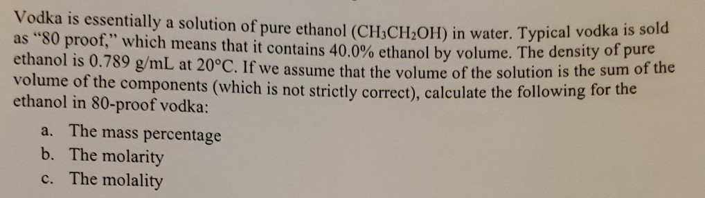 Solved Vodka is essentially a solution of pure ethanol | Chegg.com