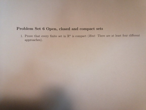 Solved Problem Set 6 Open, closed and compact sets 1. Prove | Chegg.com