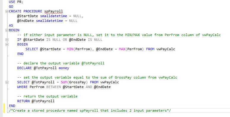 USE PR; GO @SEATE PROCEDURE spPayroll @EndDate | Chegg.com