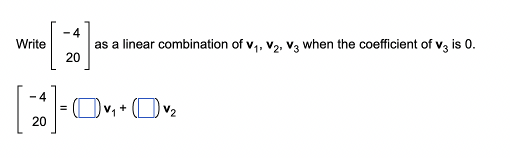 Solved The vectors v1=[1−3],v2=[3−13],v3=[0−4] span R2 but | Chegg.com