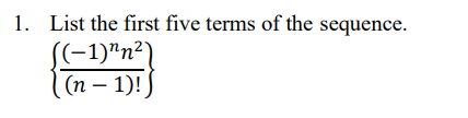 Solved List the first five terms of the | Chegg.com