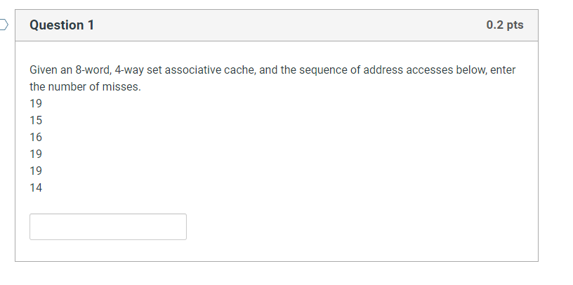 Solved Given an 8-word, 4-way set associative cache, and the | Chegg.com