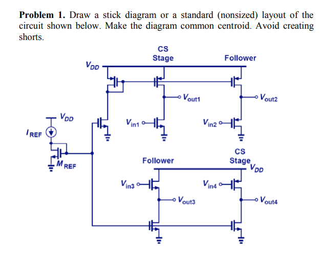 Solved Problem 1. Draw a stick diagram or a standard | Chegg.com
