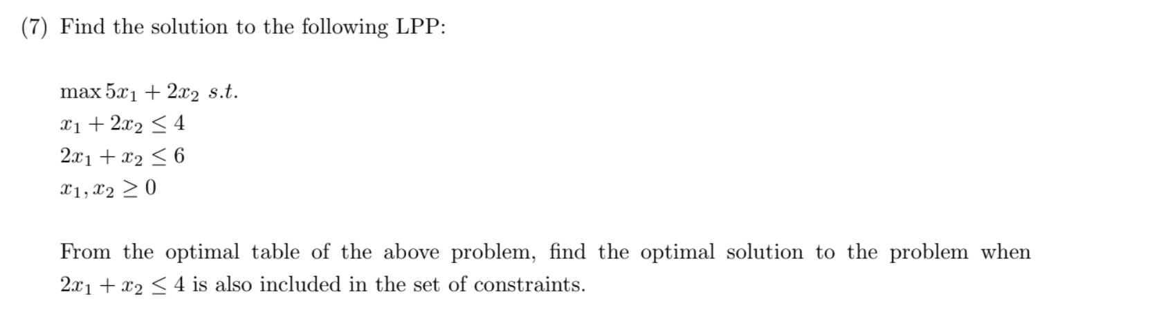 Solved (7) Find the solution to the following LPP: max 5x1 + | Chegg.com