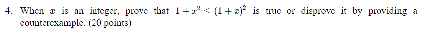 Solved 4. When x is an integer, prove that 1+x2≤(1+x)2 is | Chegg.com