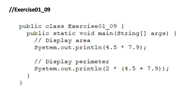 Solved 1/Exercise01_09 public class Exercise01_09 { public | Chegg.com