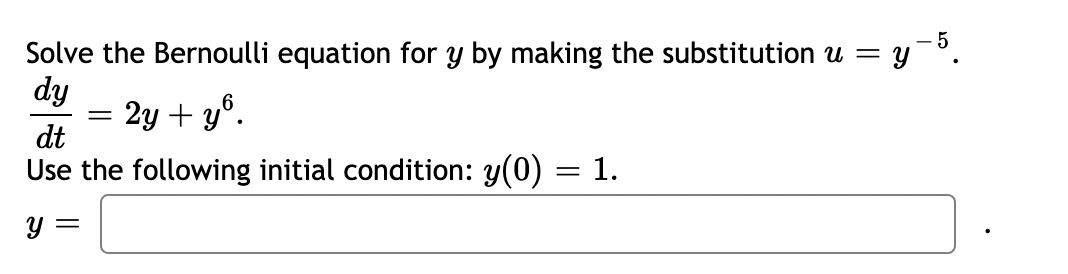 Solved Solve the Bernoulli equation for y by making the | Chegg.com