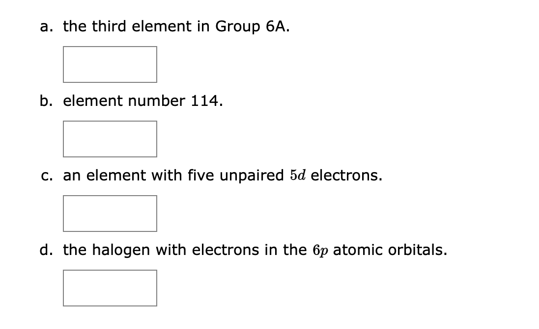 Solved a. the third element in Group 6A. b. element number | Chegg.com