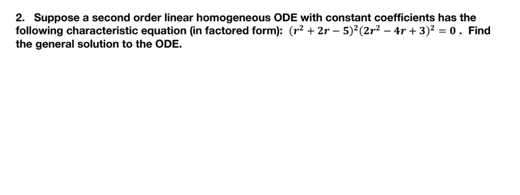 Solved Suppose a second order linear homogeneous ODE with | Chegg.com