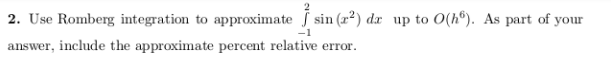Solved 2. Use Romberg integration to approximate | Chegg.com