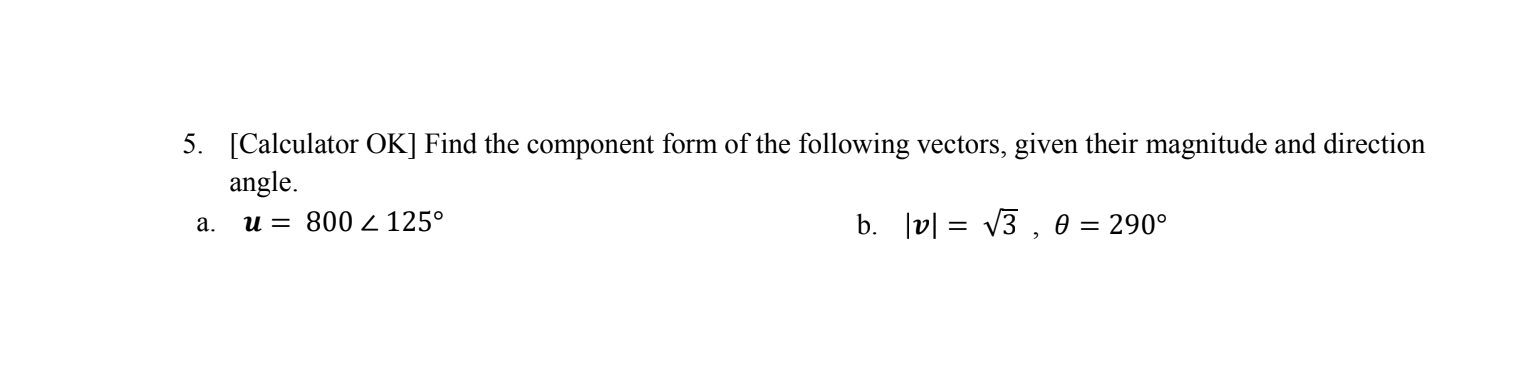 Solved 5. [Calculator OK] Find the component form of the | Chegg.com
