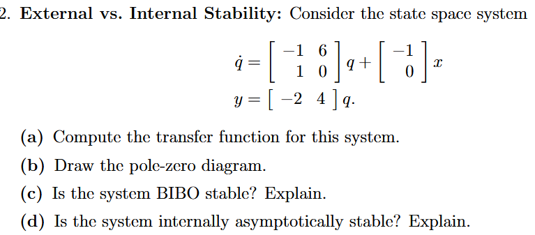 Solved External vs. ﻿Internal Stability: Consider the state | Chegg.com