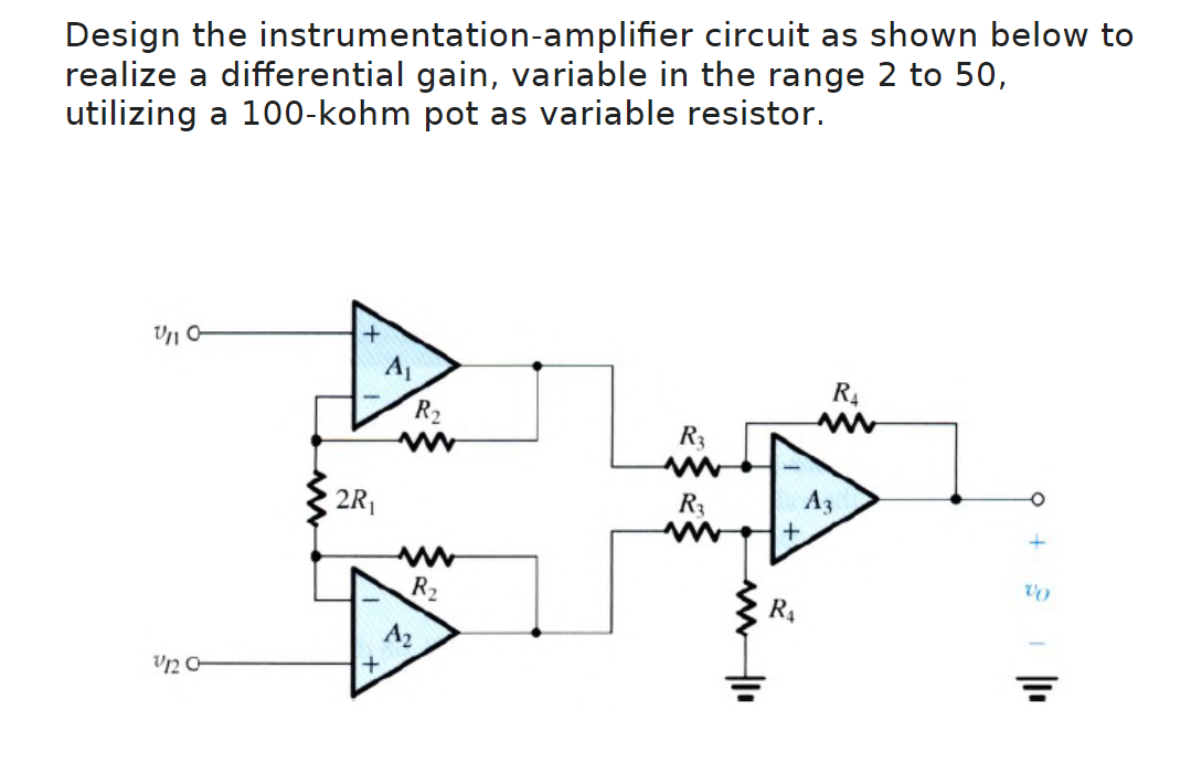 Solved Design the instrumentation-amplifier circuit as shown | Chegg.com