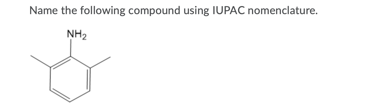 Solved Name the following compound using IUPAC nomenclature. | Chegg.com