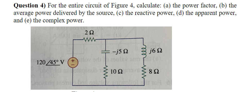 Solved Question 4) For the entire circuit of Figure 4, | Chegg.com