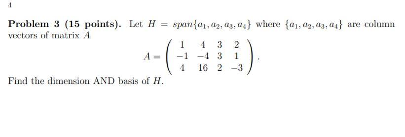 Solved Problem 3 (15 points). Let H vectors of matrix A | Chegg.com