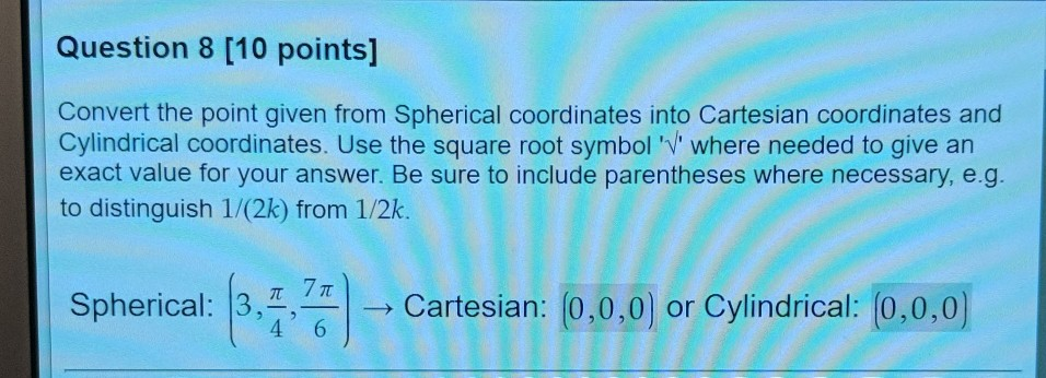 Solved Question 8 [10 points] Convert the point given from | Chegg.com