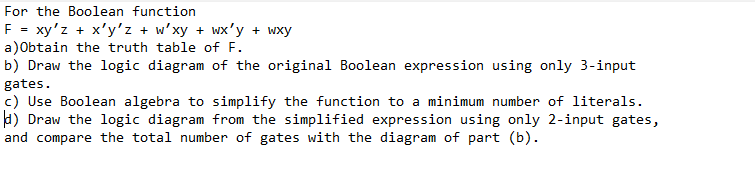 Solved For the Boolean function F = xy'z + x'y'z + w'xy + | Chegg.com